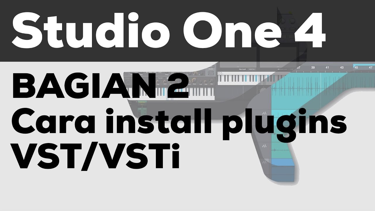 Belajar Bersama - Studio One - Bagian 2 - Instalasi plugin vst/vsti ...