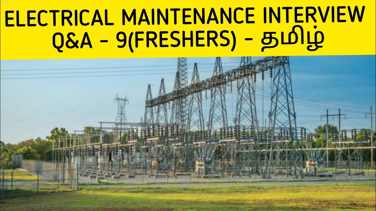 ELECTRICAL MAINTENANCE INTERVIEW Q A 9 FRESHERS TAMIL YouTube electrical-maintenance-interview-q-a-9-freshers-tamil-youtube