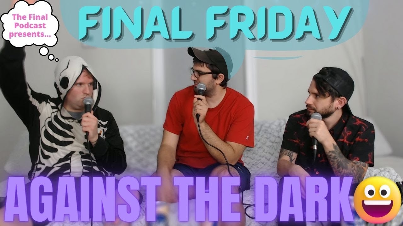 Final Friday: Against the Dark (2019) - The Final Podcast - YouTube