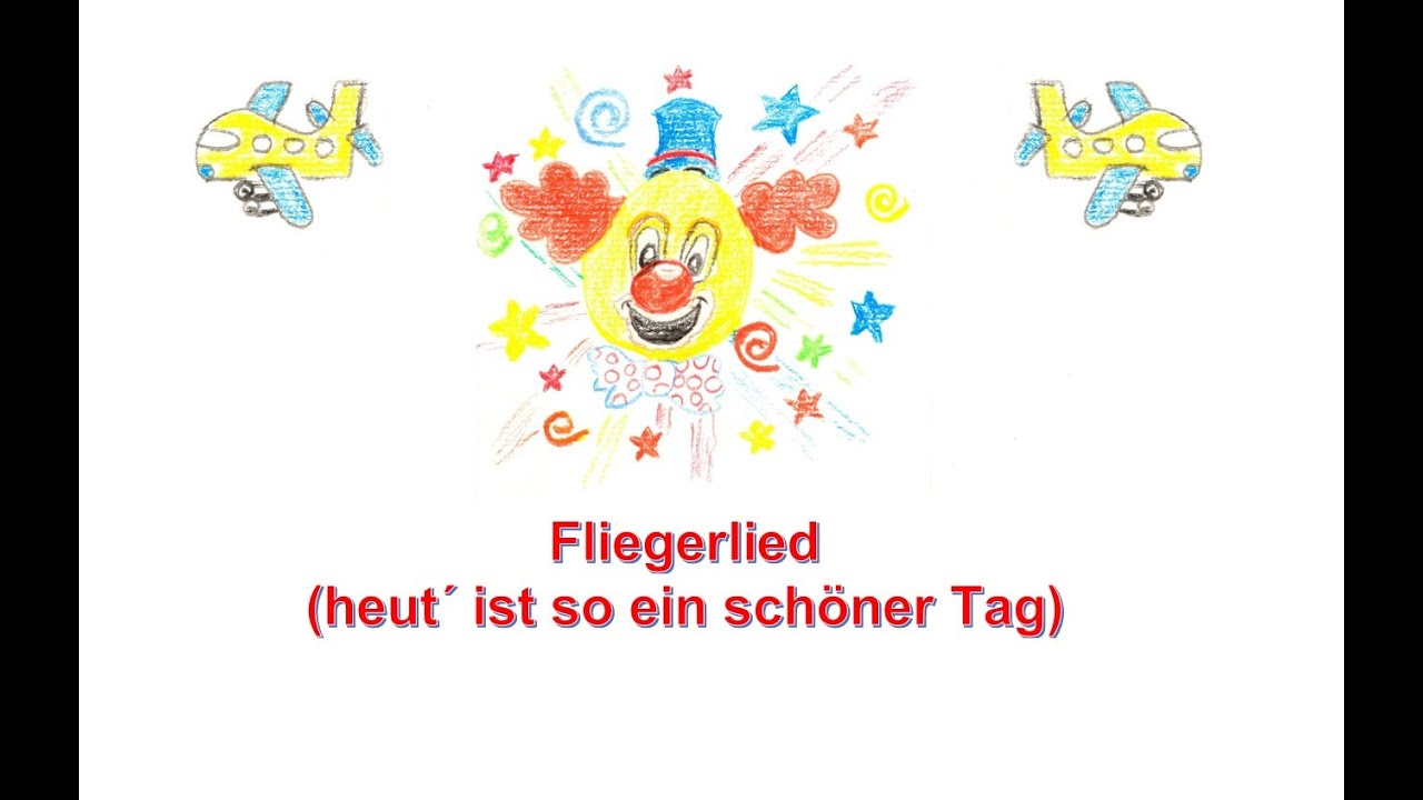 Fliegerlied (heut´ ist so ein schöner Tag) - YouTube