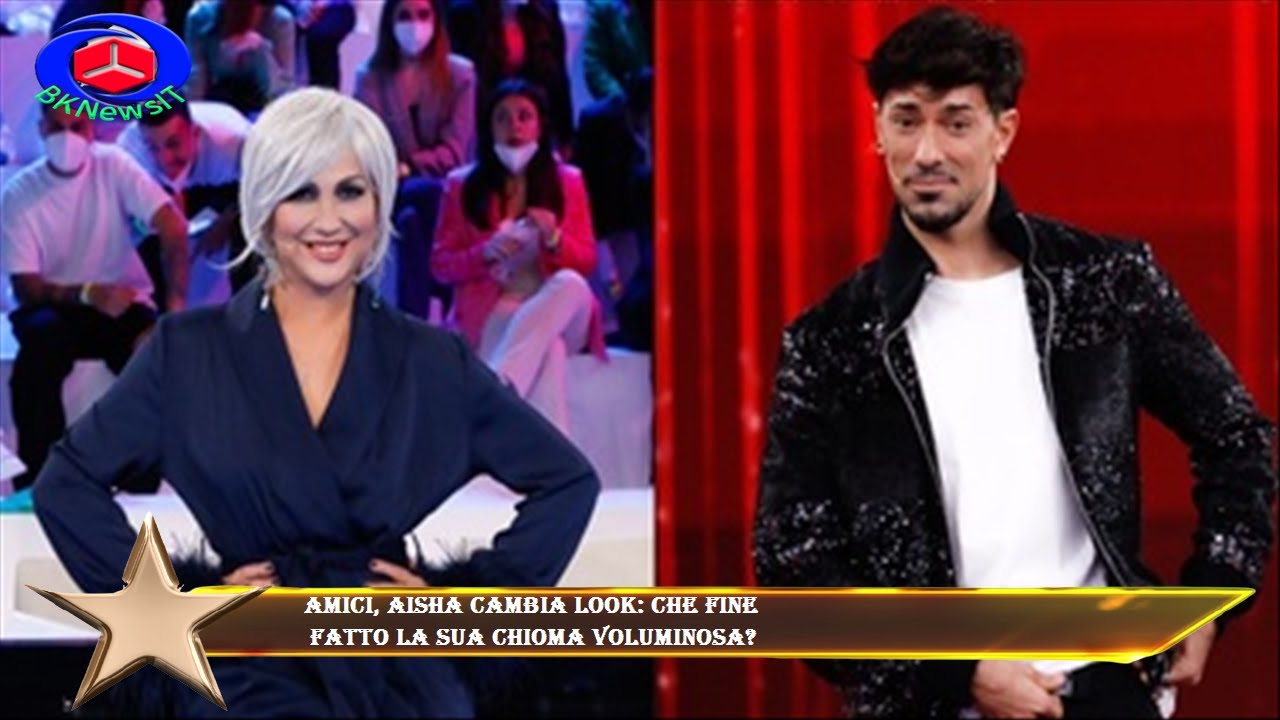 Amici, Aisha cambia look: che fine fatto la sua chioma voluminosa ...