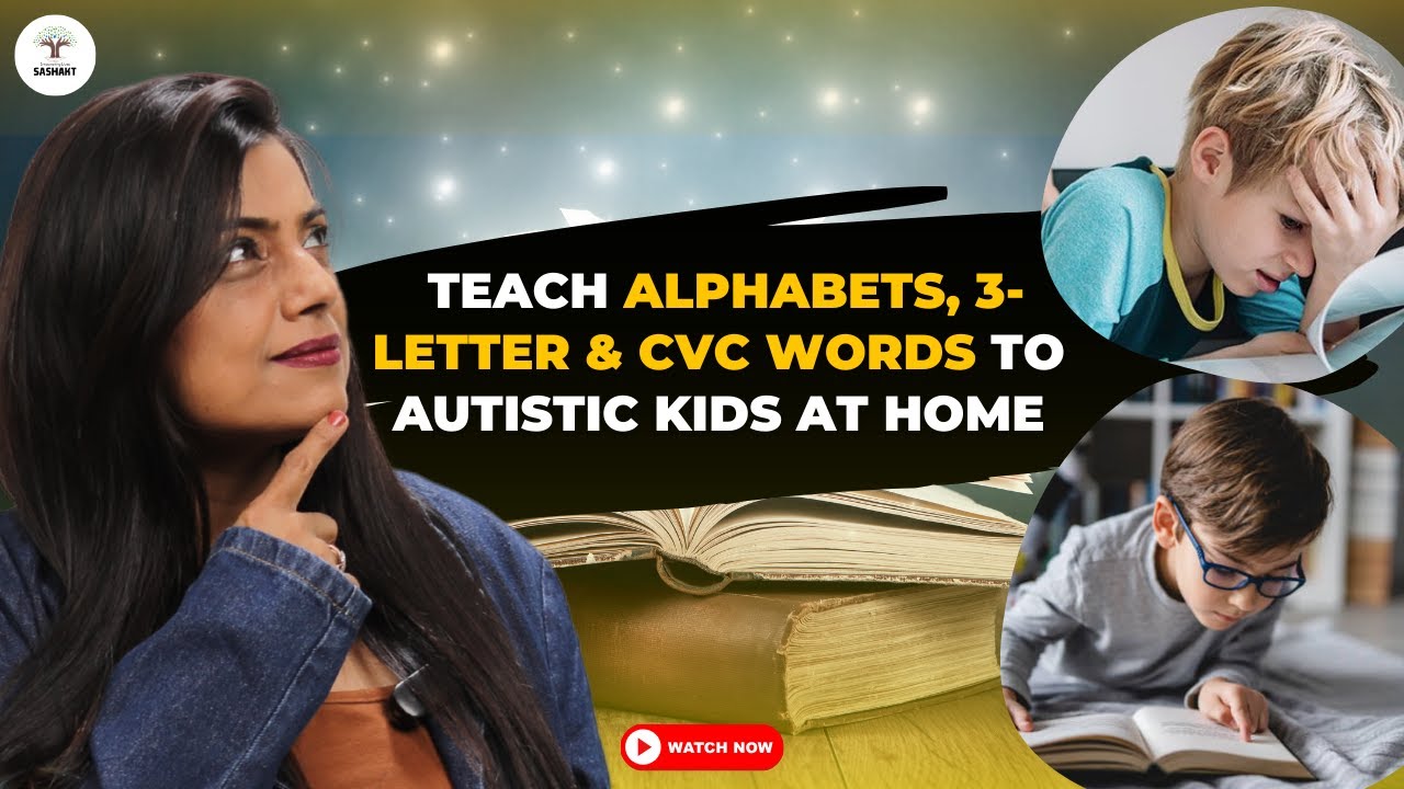 How to Teach Alphabets and 3-Letter CVC Words to Autistic Kids at Home ...
