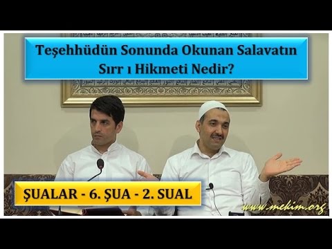 MEKİM - Şualar - 6. Şua - 2. Sual - Teşehhüdün Sonunda Okunan Salavatın Sırr ı Hikmeti Nedir