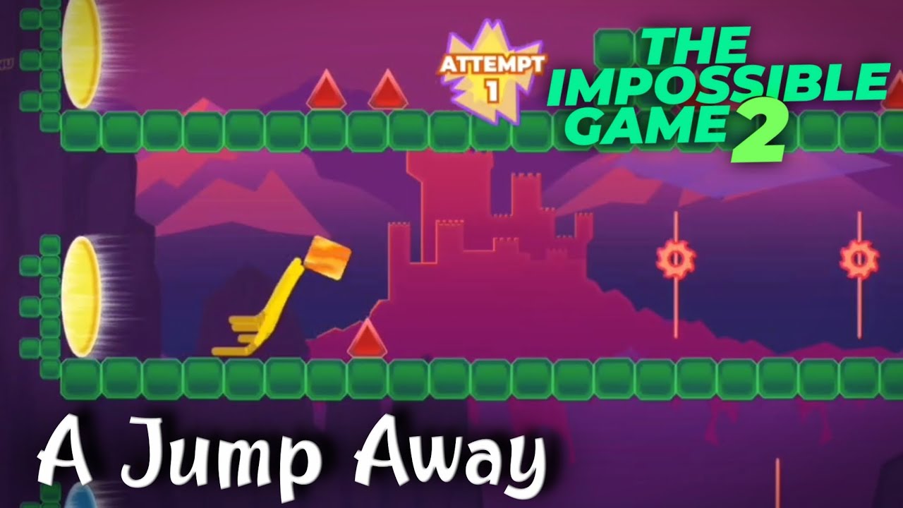 The impossible game 2 - A Jump Away por: Mi [Custom Level] - YouTube