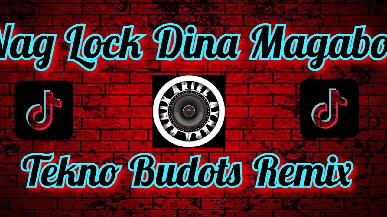 `Nag Lock Dina Magabot Tekno Bomb Budots - Ariel Aynera Remix 2024-2025 ...