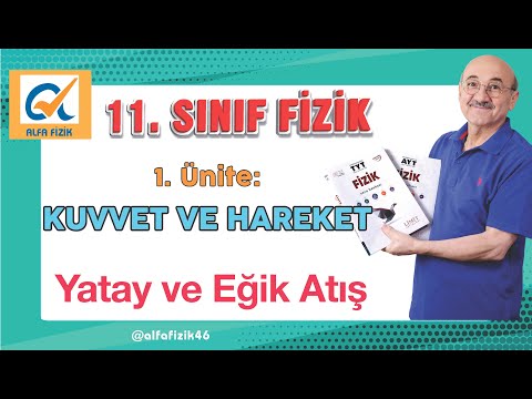 11.Sınıf - Yatay ve Eğik Atış (İki boyutta sabit ivmeli hareket)