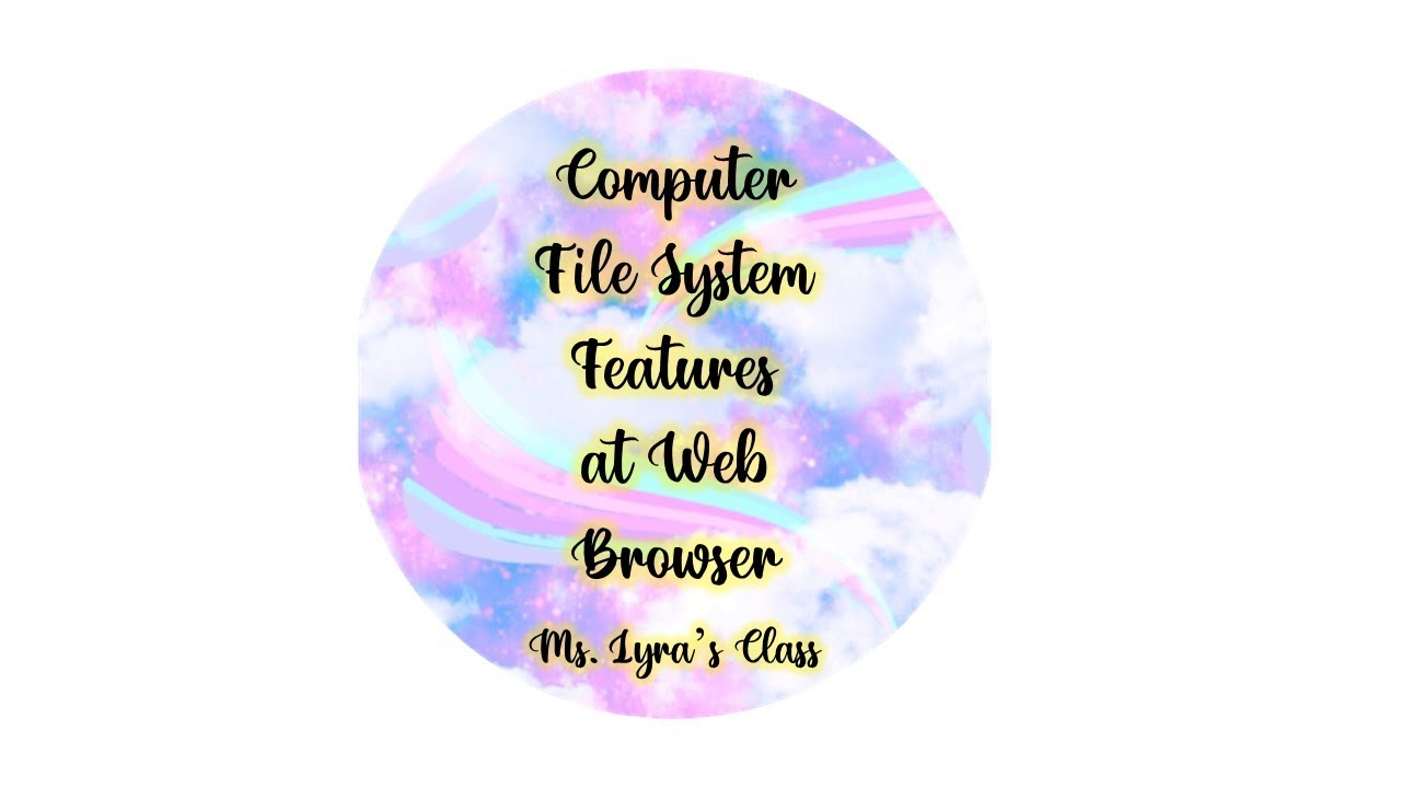 EPP 4(ICT) - COMPUTER FILE SYSTEM FEATURES AT WEB BROWSER - YouTube