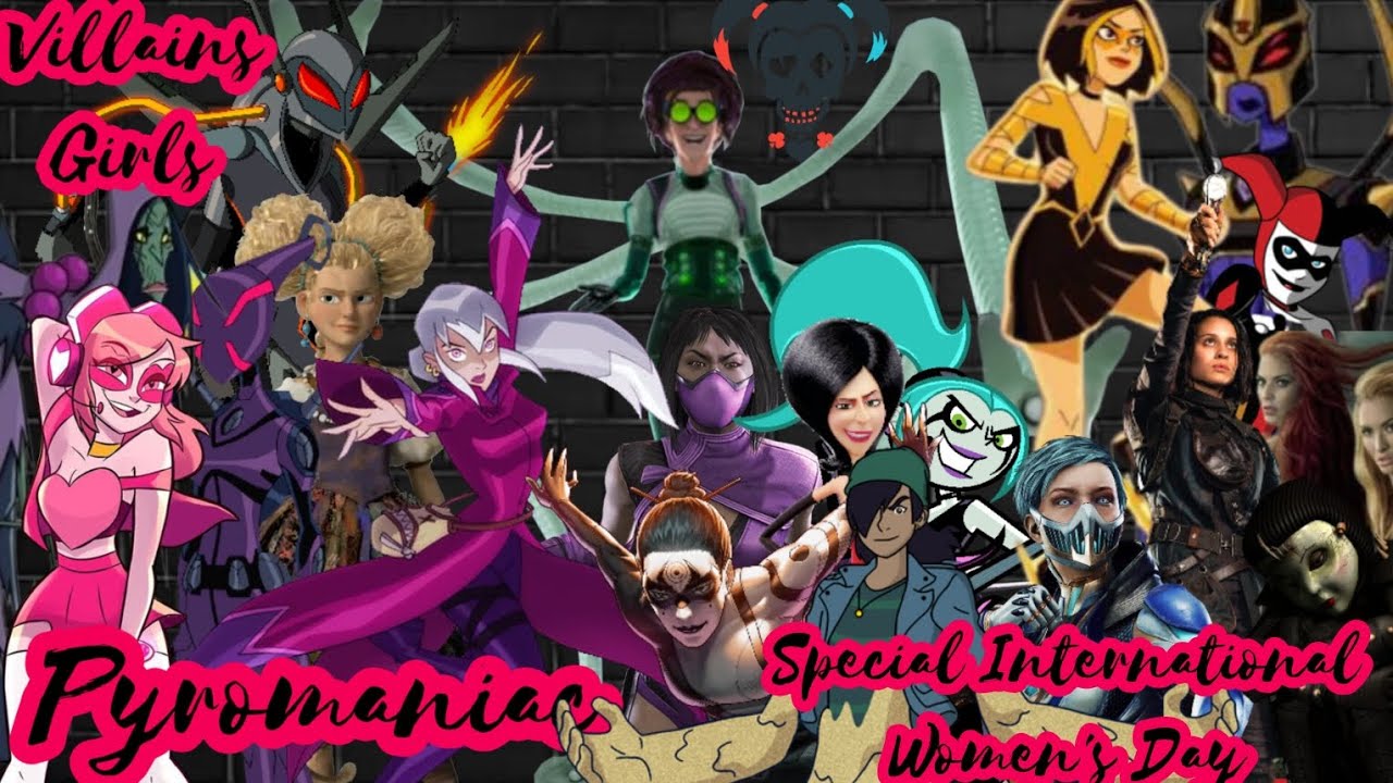 Female villains tribute special pyromaniac International Women's Day ...