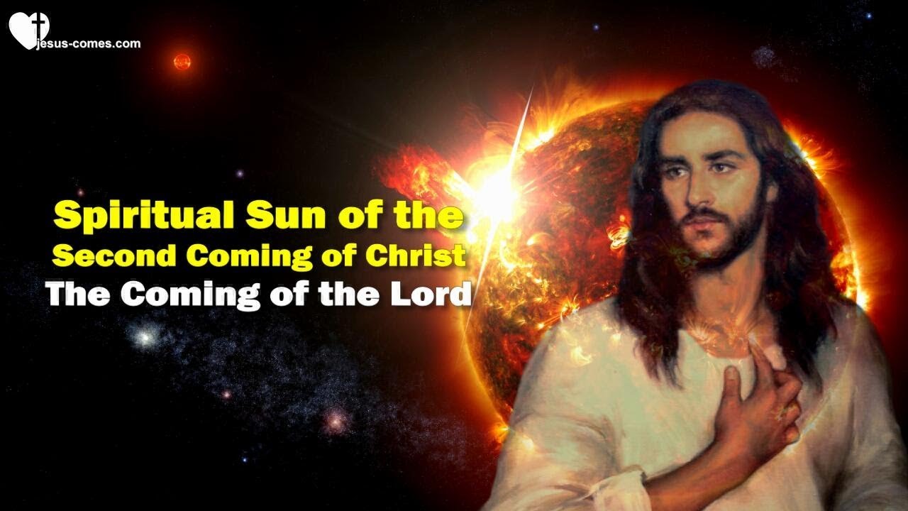 The Coming of the Lord ️ Spiritual Sun of the Second Coming of Christ ...