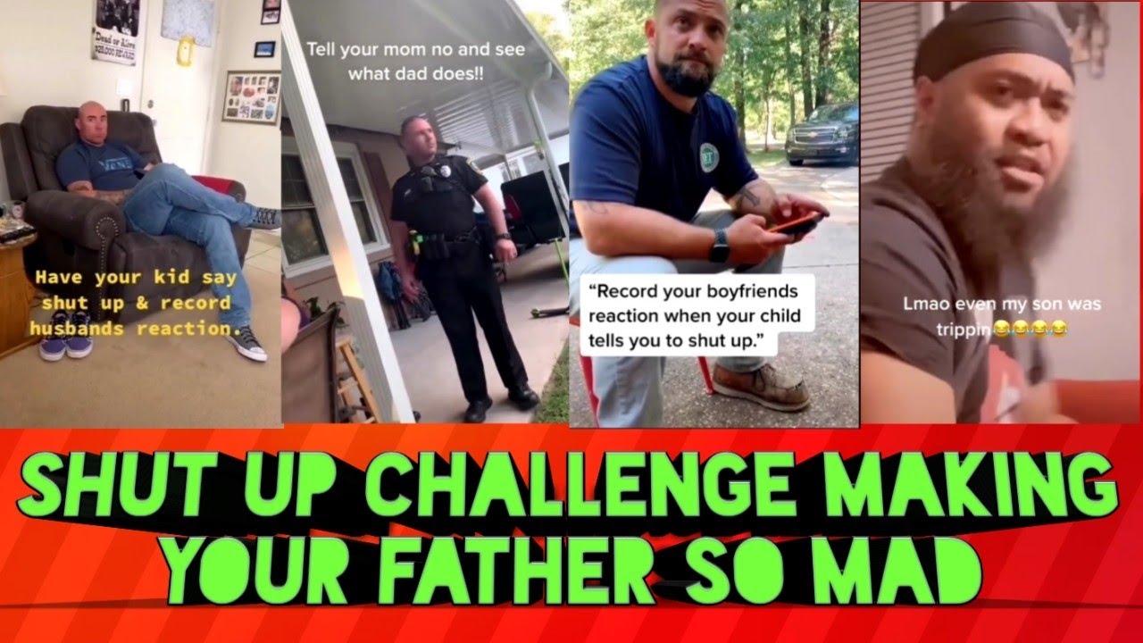 Shut up challenge making dad so mad tiktok - YouTube