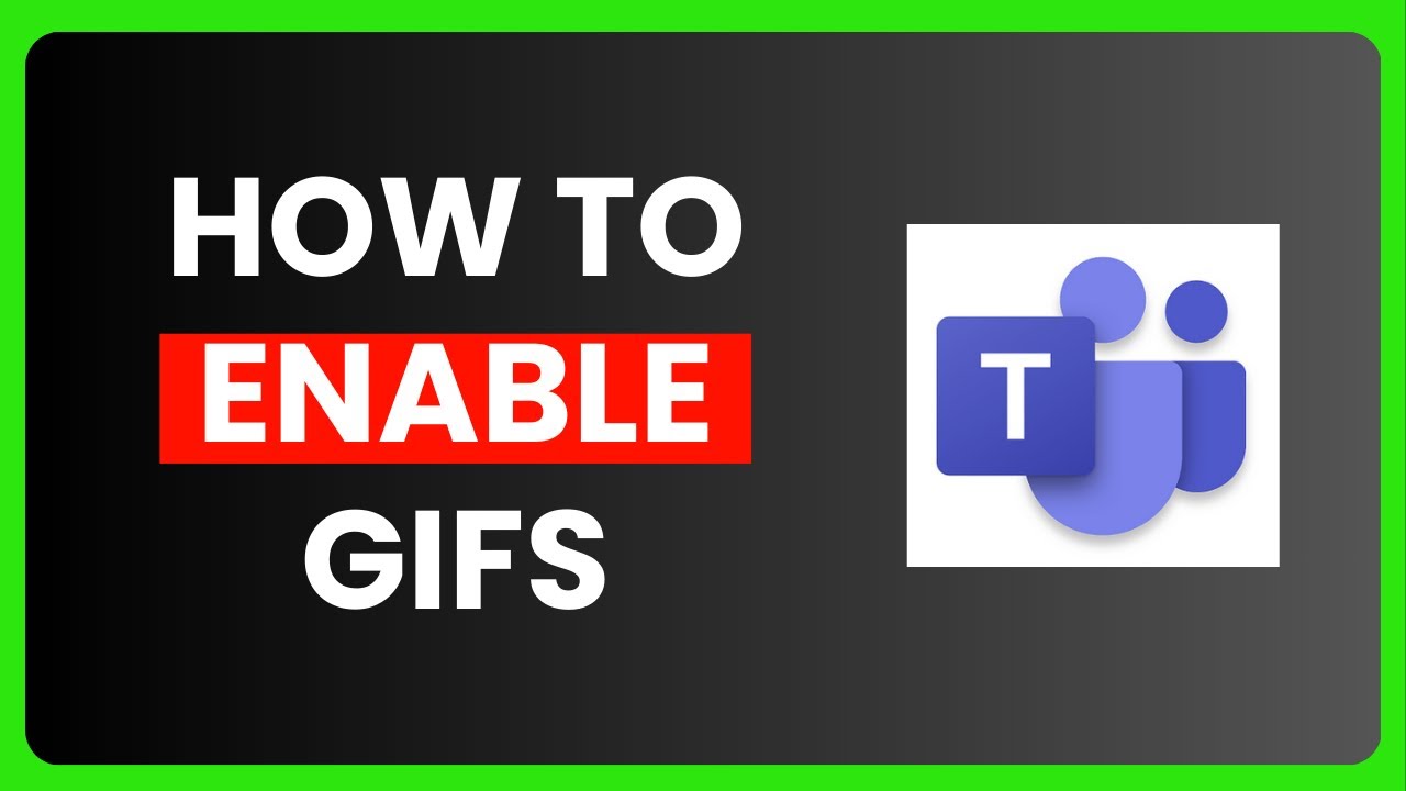 How to Enable GIFs in Microsoft Teams - YouTube