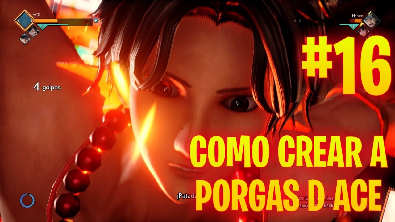 COMO CREAR A PORGAS D ACE | JUMP FORCE | #16 - YouTube