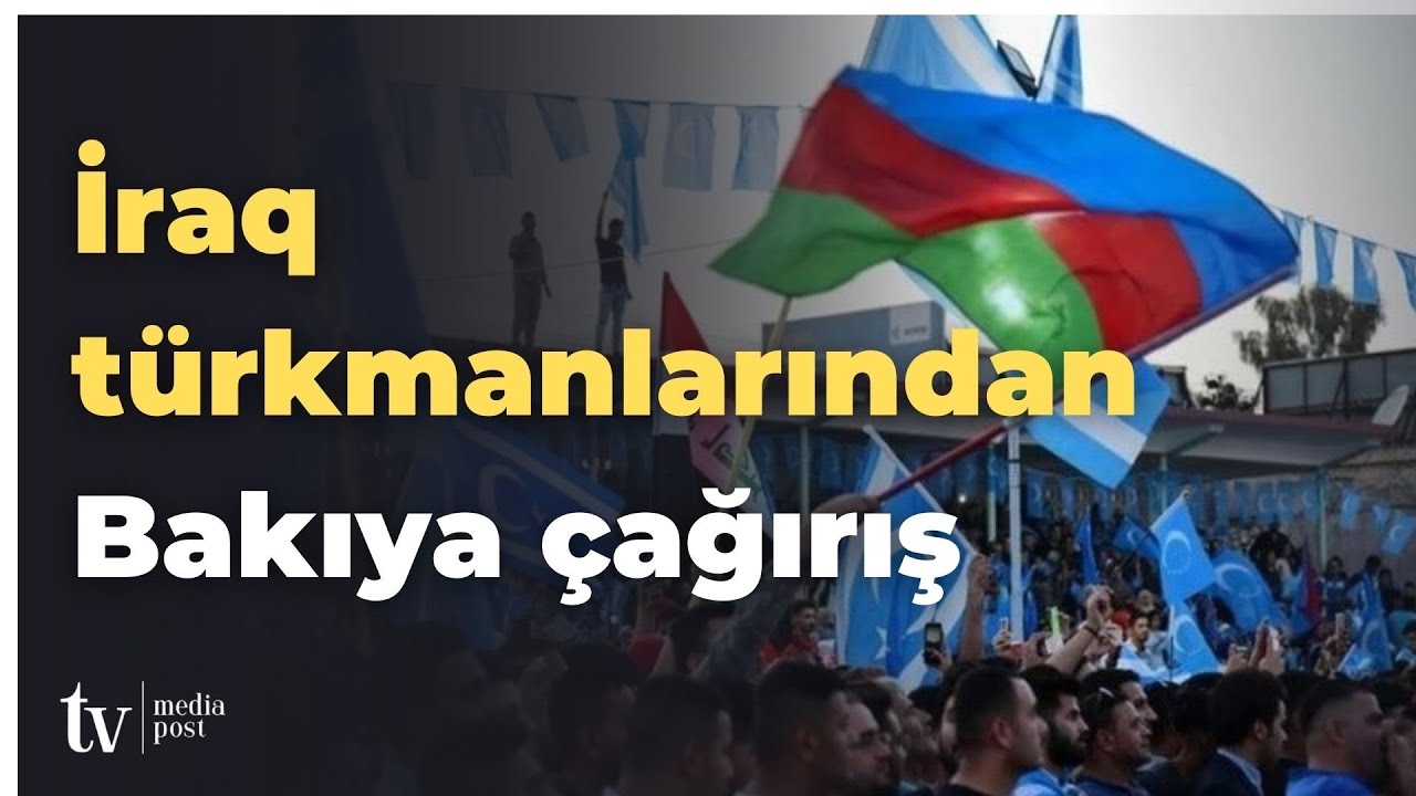 İraq türkmanlarından Bakıya çağırış - YouTube