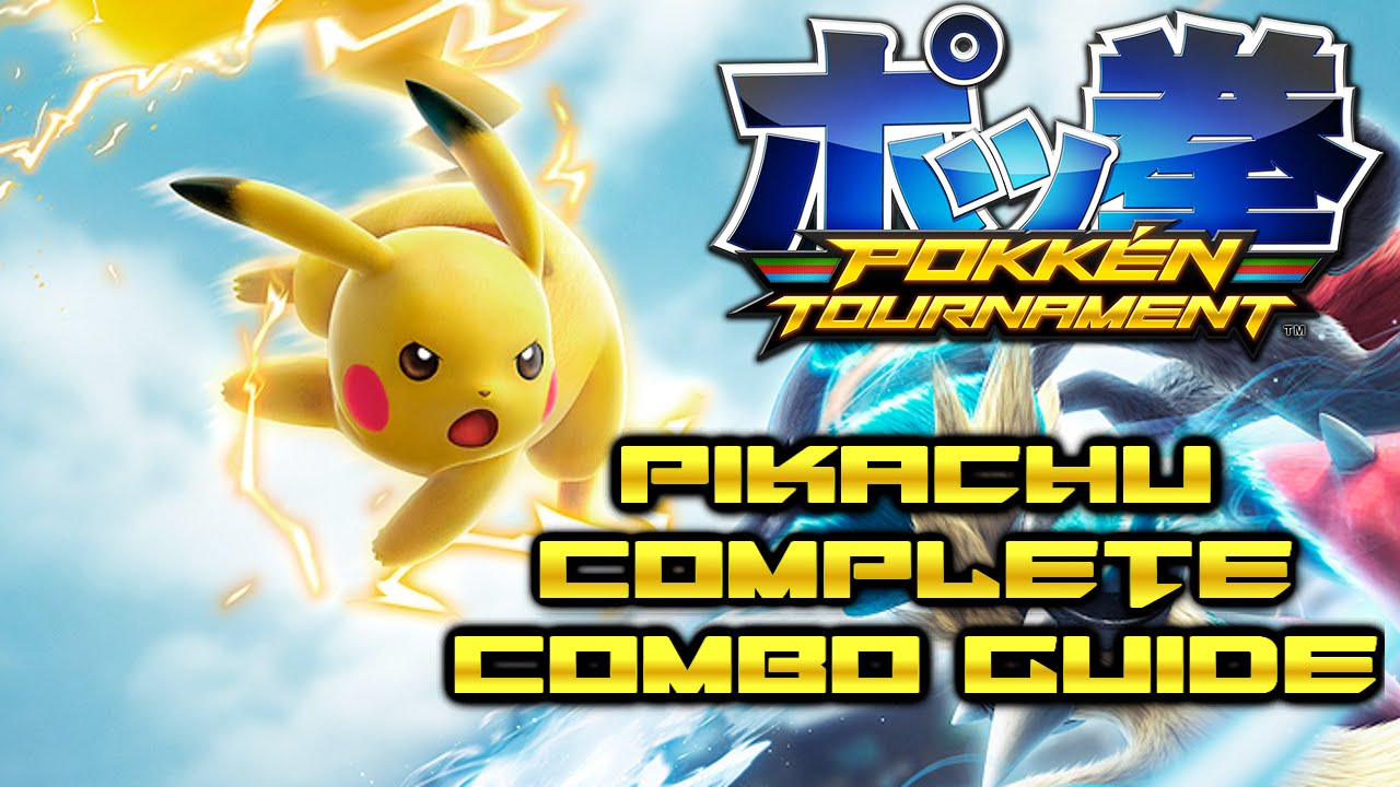 Pokken Tournament: Pikachu - Complete Combo Guide - YouTube