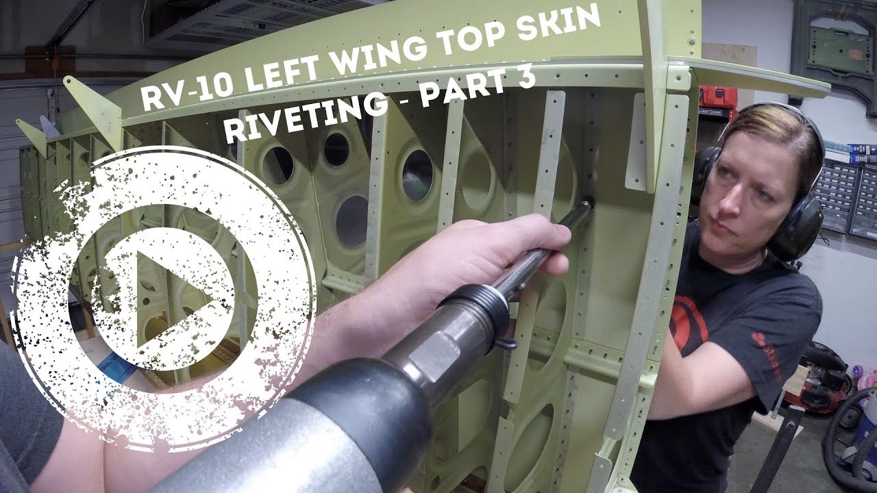 RV-10 | Wings | Left Wing Top Skin Riveting - Part 3 | RV-Builder - YouTube