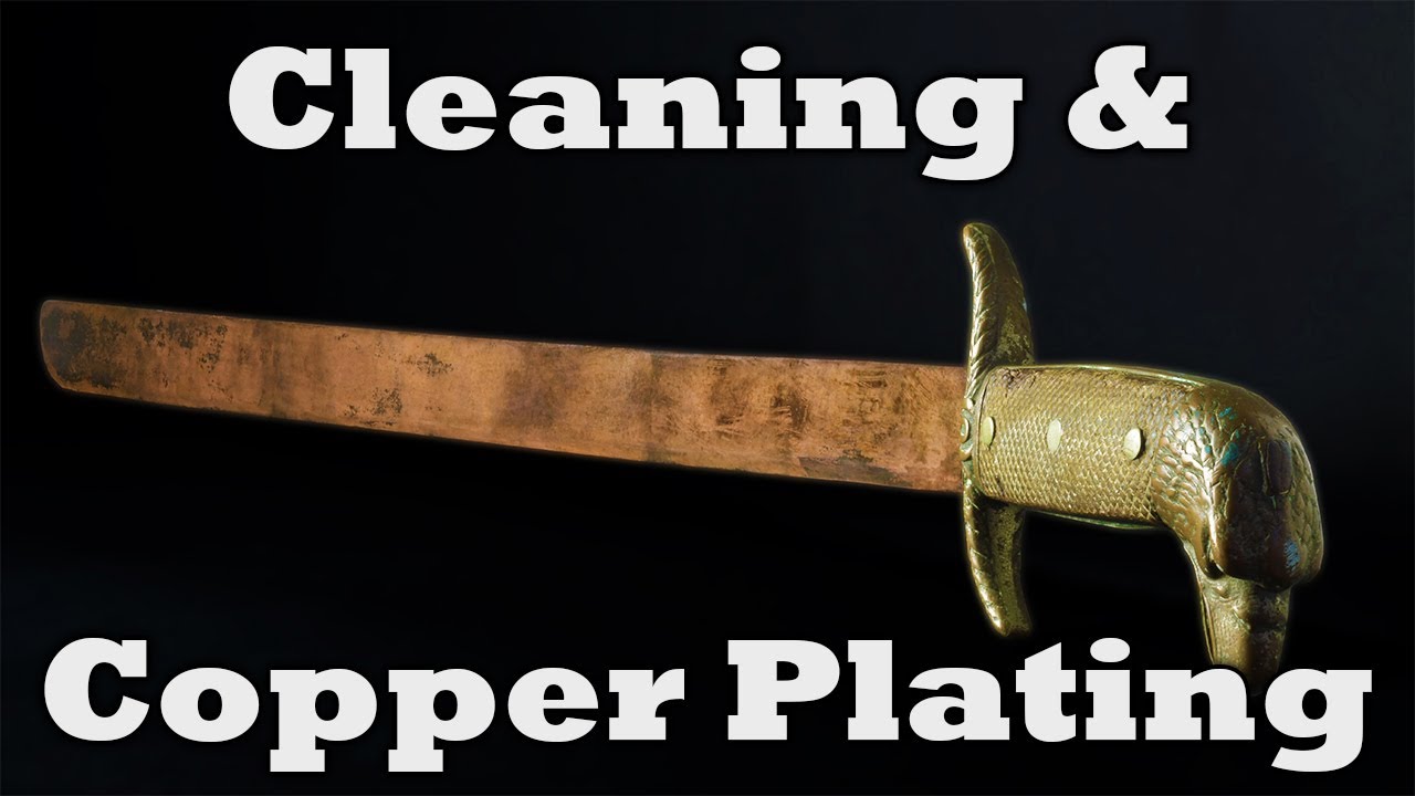 Pre-WW1 Sword Cleaning & Copper Plating - YouTube