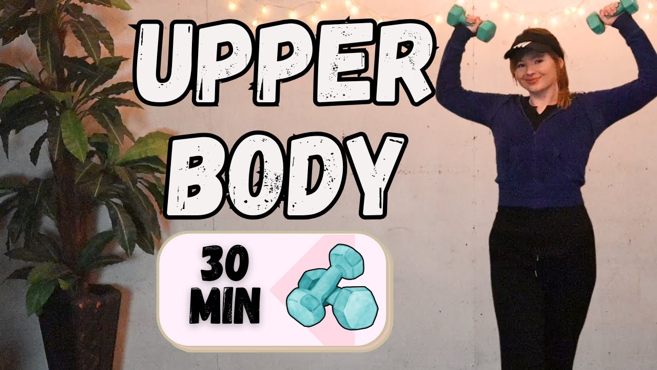 30 MIN UPPER BODY WORKOUT - with DUMBBELLS // at Home Workout - YouTube
