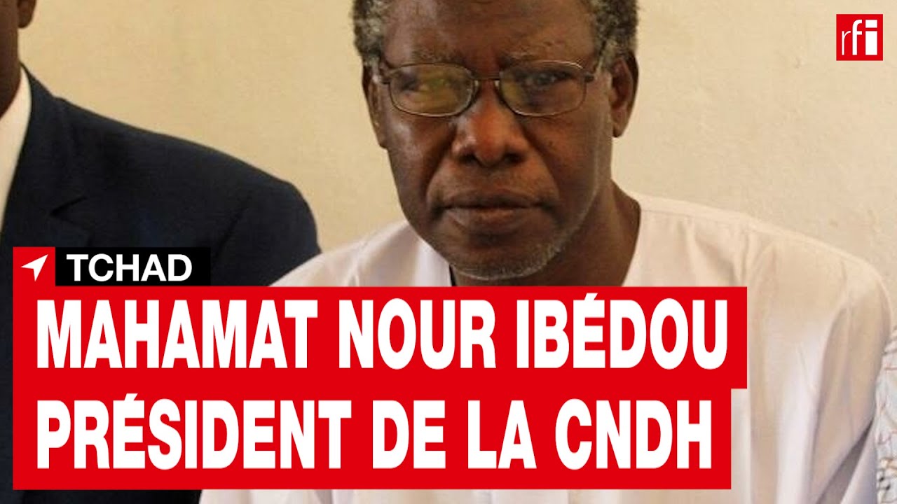 Tchad : la nomination de Mahamat Nour Ibédou à la CNDH suscite des ...