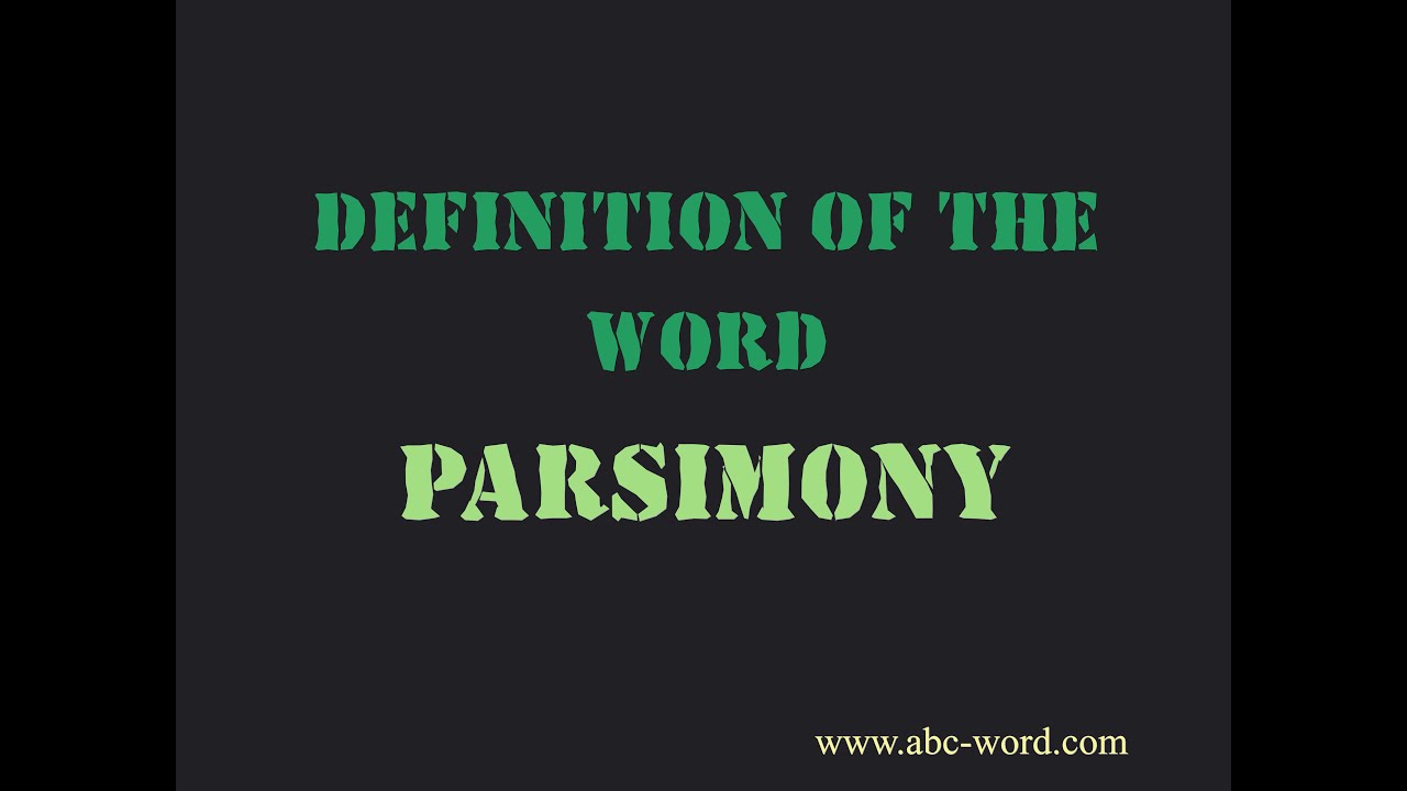 Definition of the word "Parsimony" - YouTube
