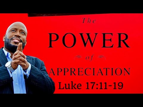 The Power of Appreciation Sermon - YouTube