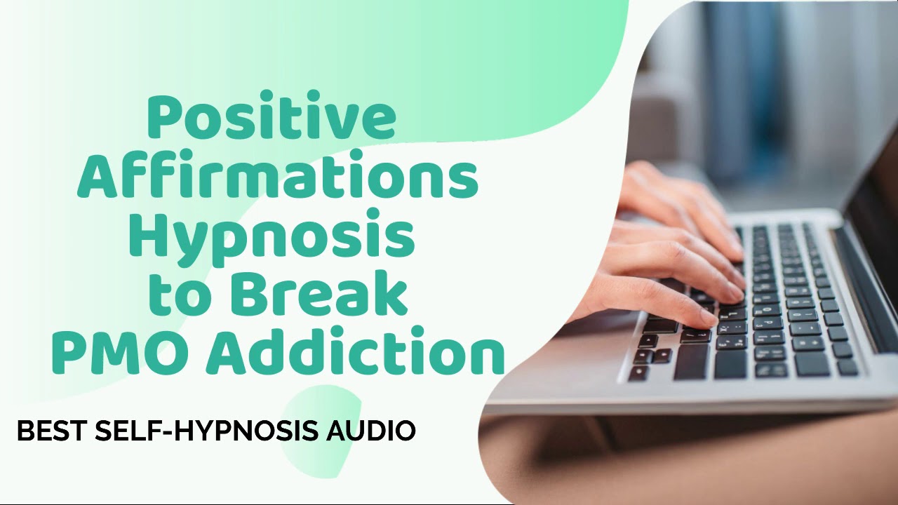 ★BREAK☆PMO ADDICTION★POSITIVE AFFIRMATIONS HYPNOSIS★BEST VIDEO★ ️ - YouTube