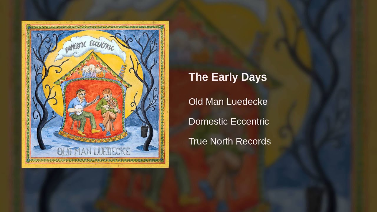 Old Man Luedecke - The Early Days - YouTube