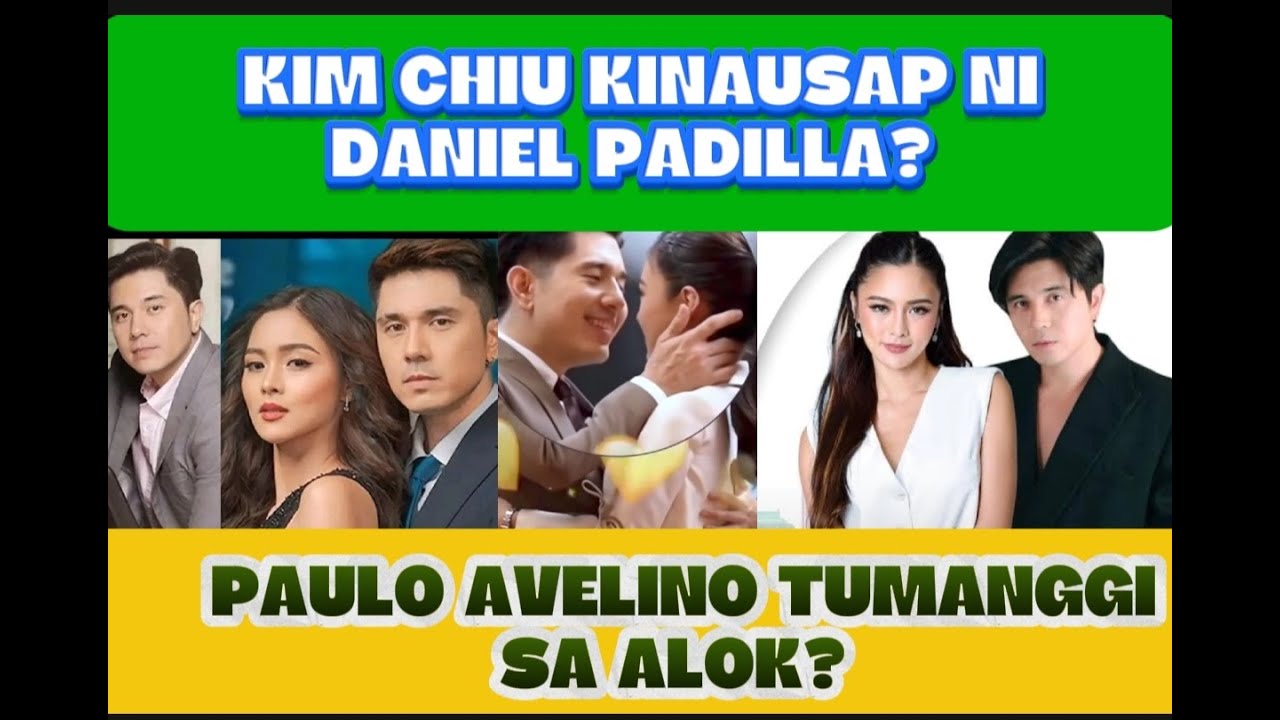 KIMPAU UPDATE TODAY👍 ️KIM CHIU KINAUSAP NI DANIEL PADILLA ️PAULO AVELINO TUMANGGI SA ALOK - YouTube