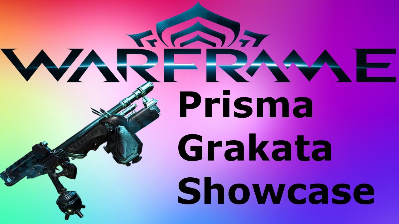 Warframe Prisma Grakata Showcase - YouTube