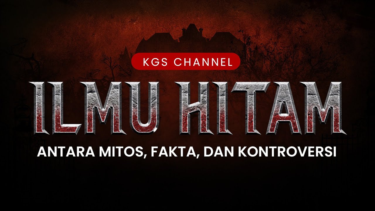 Ilmu Hitam: Antara Mitos, Fakta, dan Kontroversi - YouTube