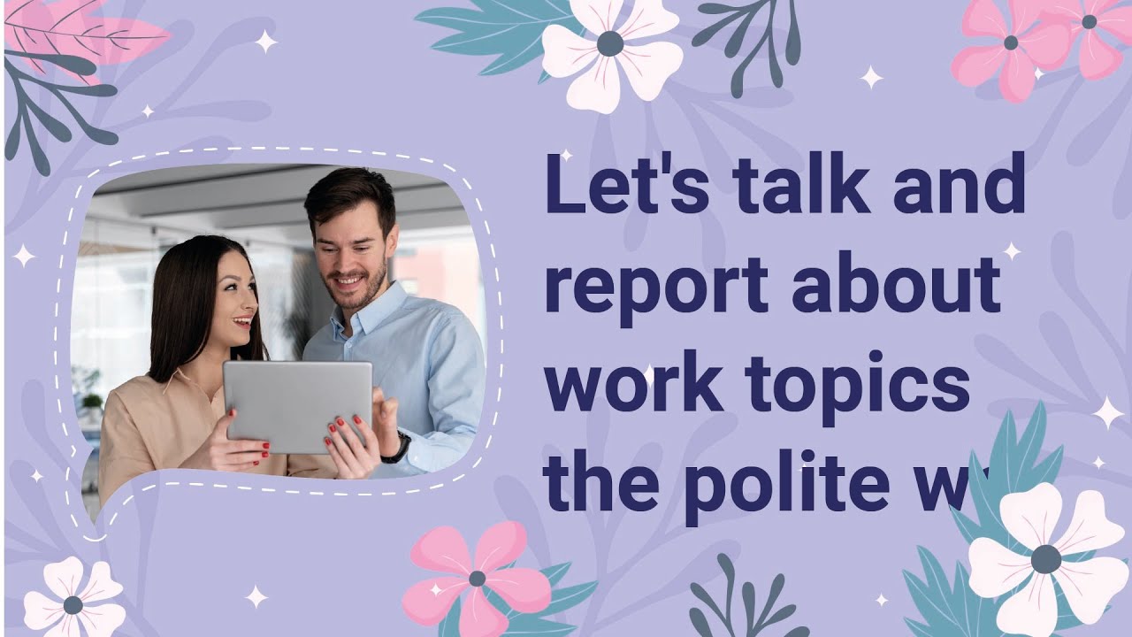 Let's talk and report about work topics the polite way - YouTube