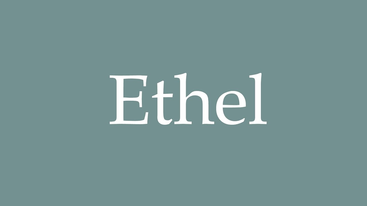 How to Pronounce ''Ethel'' Correctly in French - YouTube
