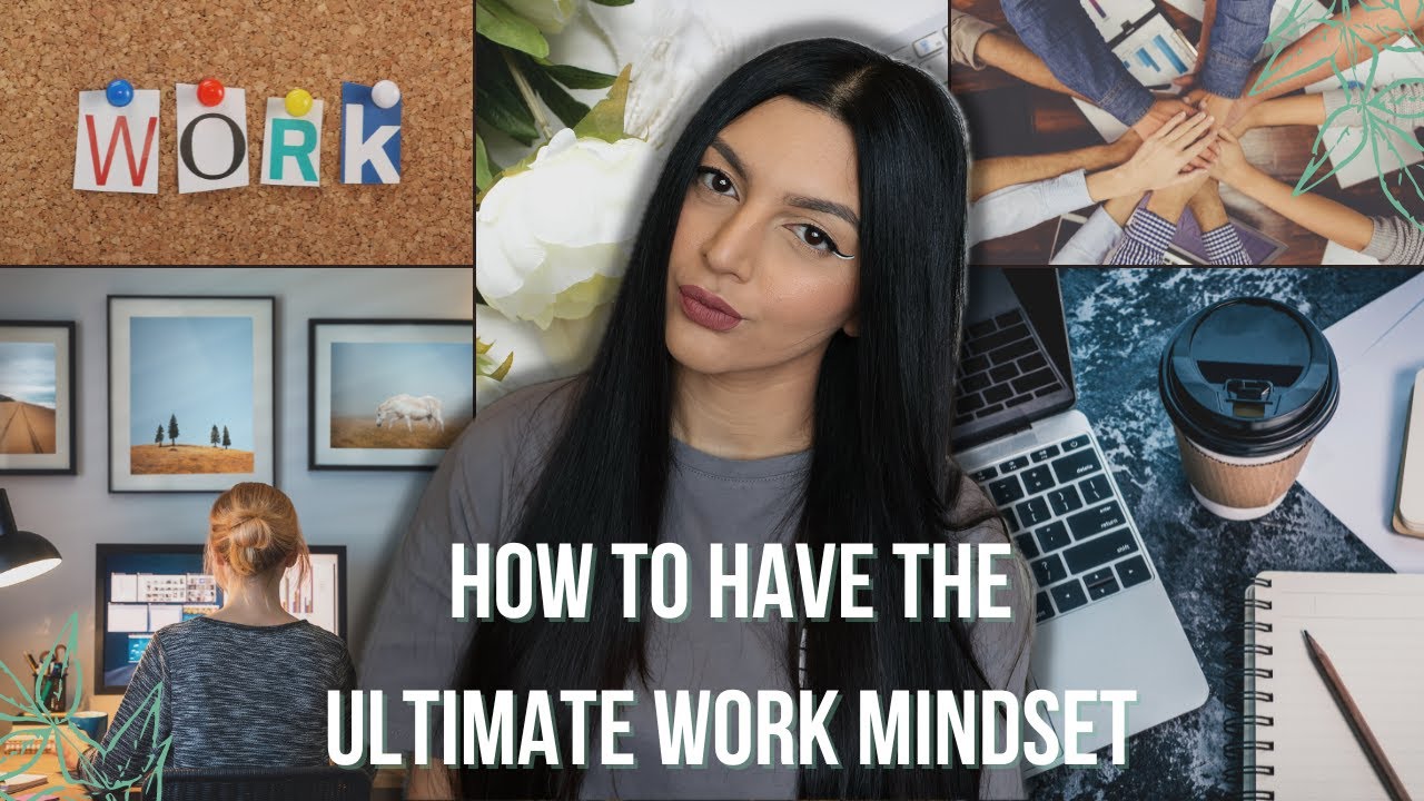 How to create the ultimate work mindset: hard-work, smart-work, aligned ...