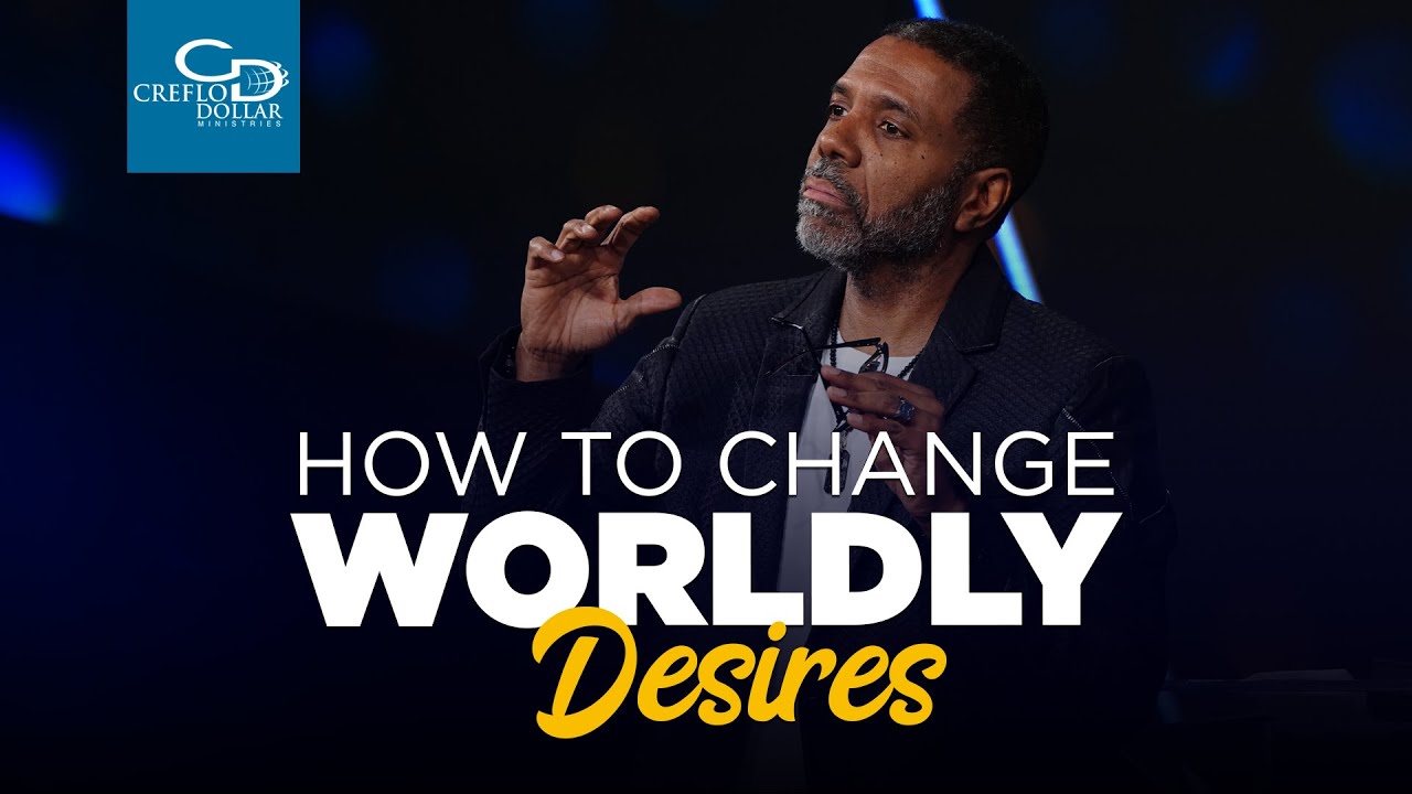 How To Change Worldly Desires - YouTube