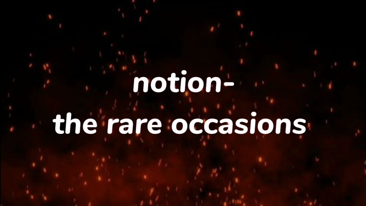 notion-the rare occasions (lyrics) - YouTube