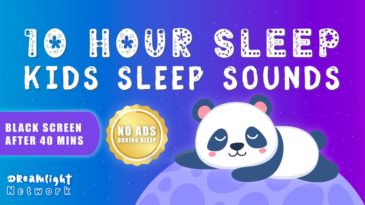 10 Hour Sleep Sounds for Kids | Gentle Sleep Sounds for Relaxing Nights ...
