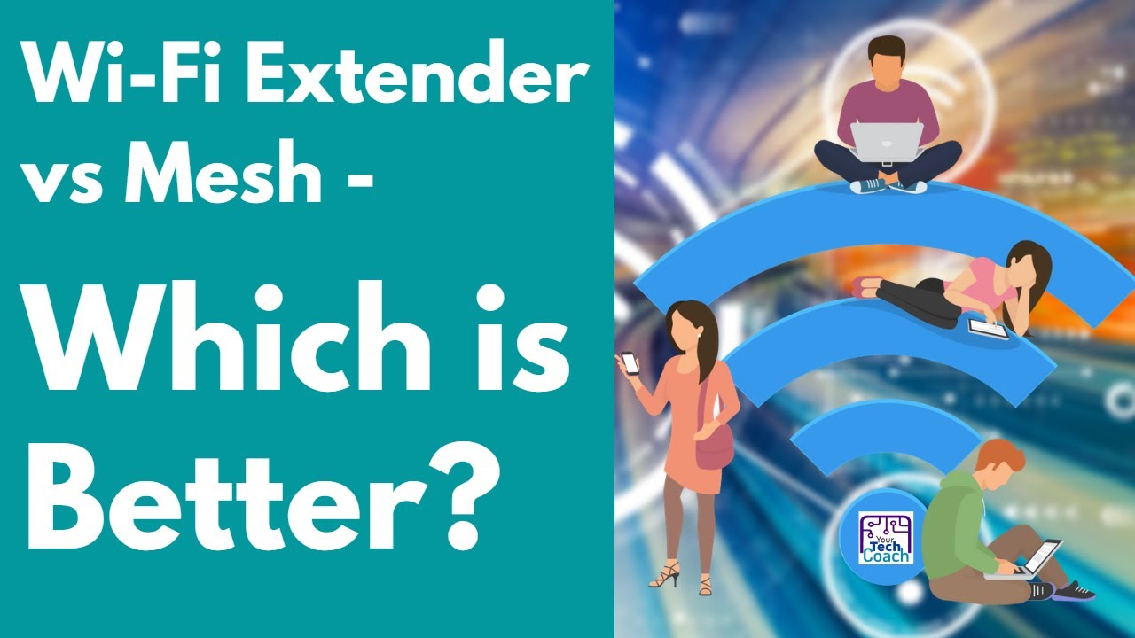 WiFi Extender vs Mesh - Which is Better? - YouTube