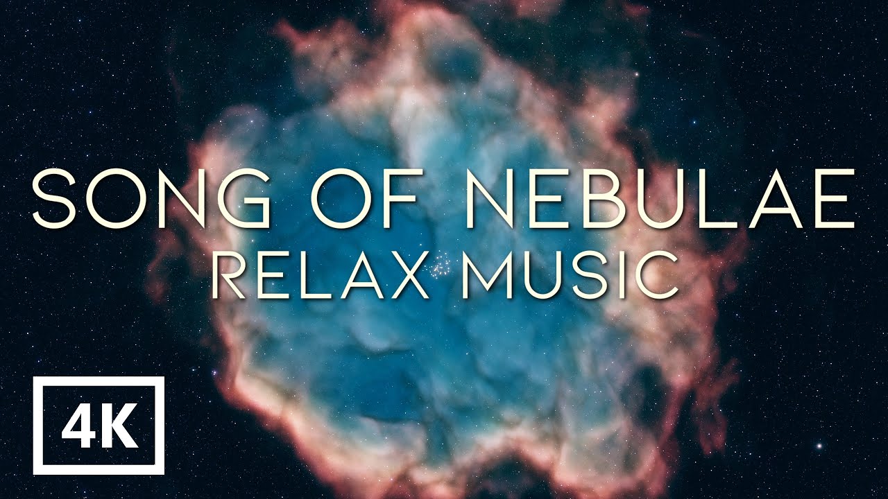 SPACE MUSIC 🎵 Song of Nebulae | [4K] - YouTube