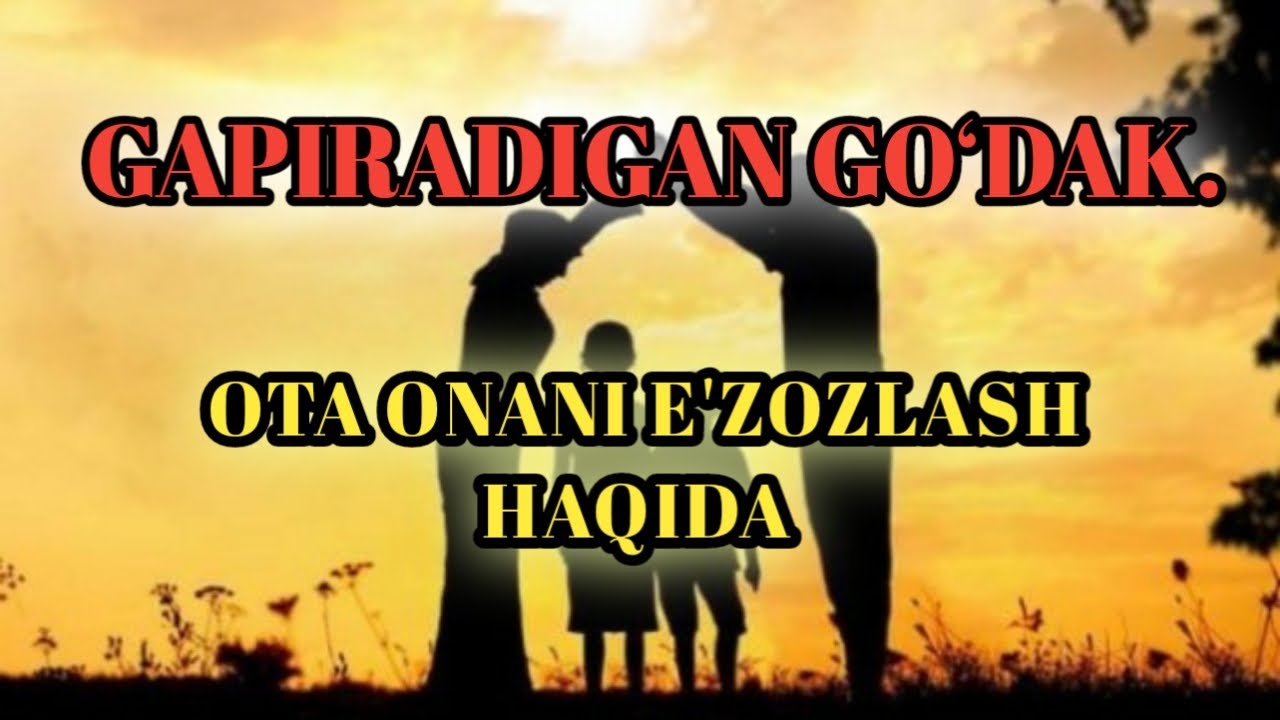 OTA ONANI E'ZOZLASH HAQIDA TA'SIRLI MA'RUZA. GAPIRADIGAN GO‘DAK ...