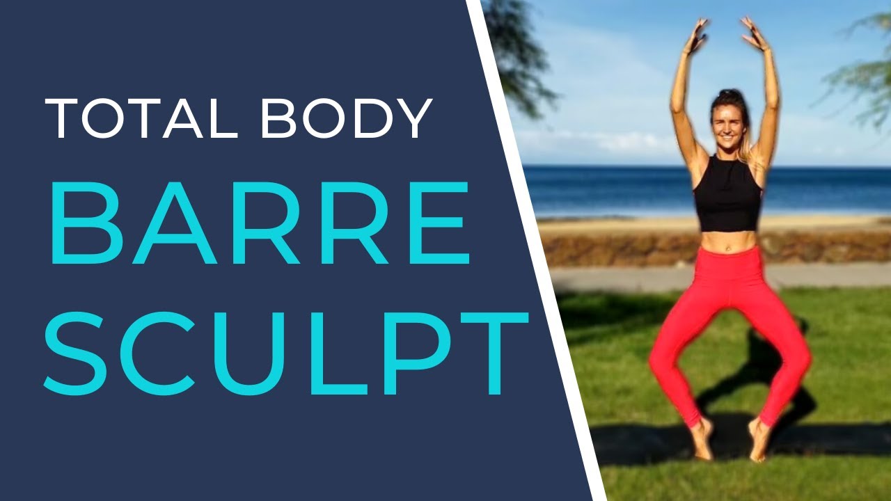 Total Body Barre Workout | Full Length | Body Sculpting - YouTube