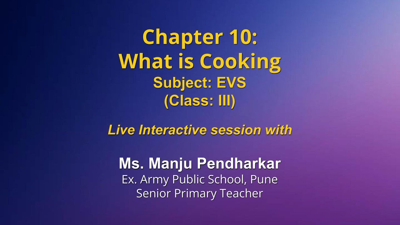 Live Interaction on PMeVIDYA : Chapter 10. What is cooking - YouTube