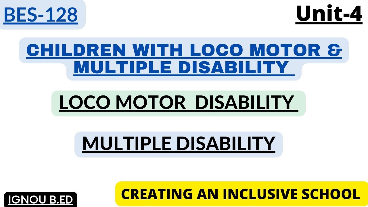 Children with LOCOMOTOR & MULTIPLE DISABILITIES, NATURE|NEEDS|ASSESSMENT|INTERVENTION|BES-128 ...