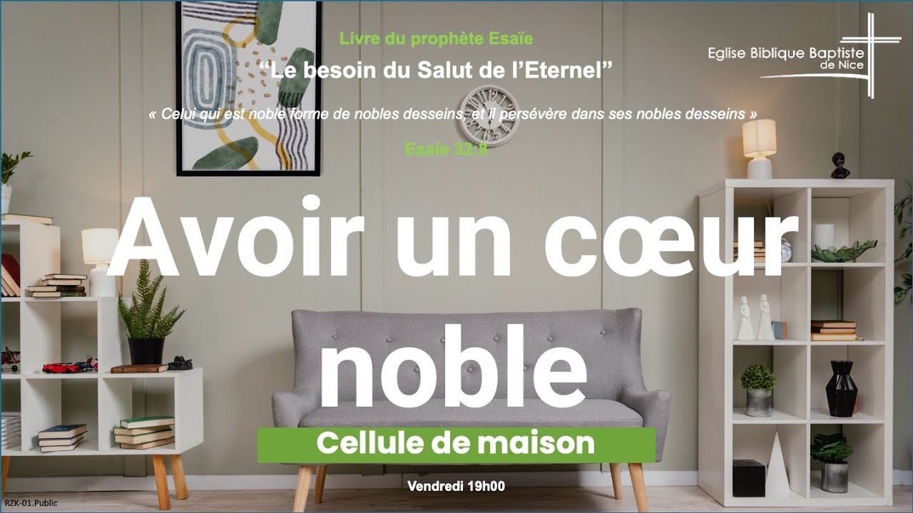 EBBN : Cellule de maison - Esaïe 32:1-11 - Avoir un coeur noble - YouTube