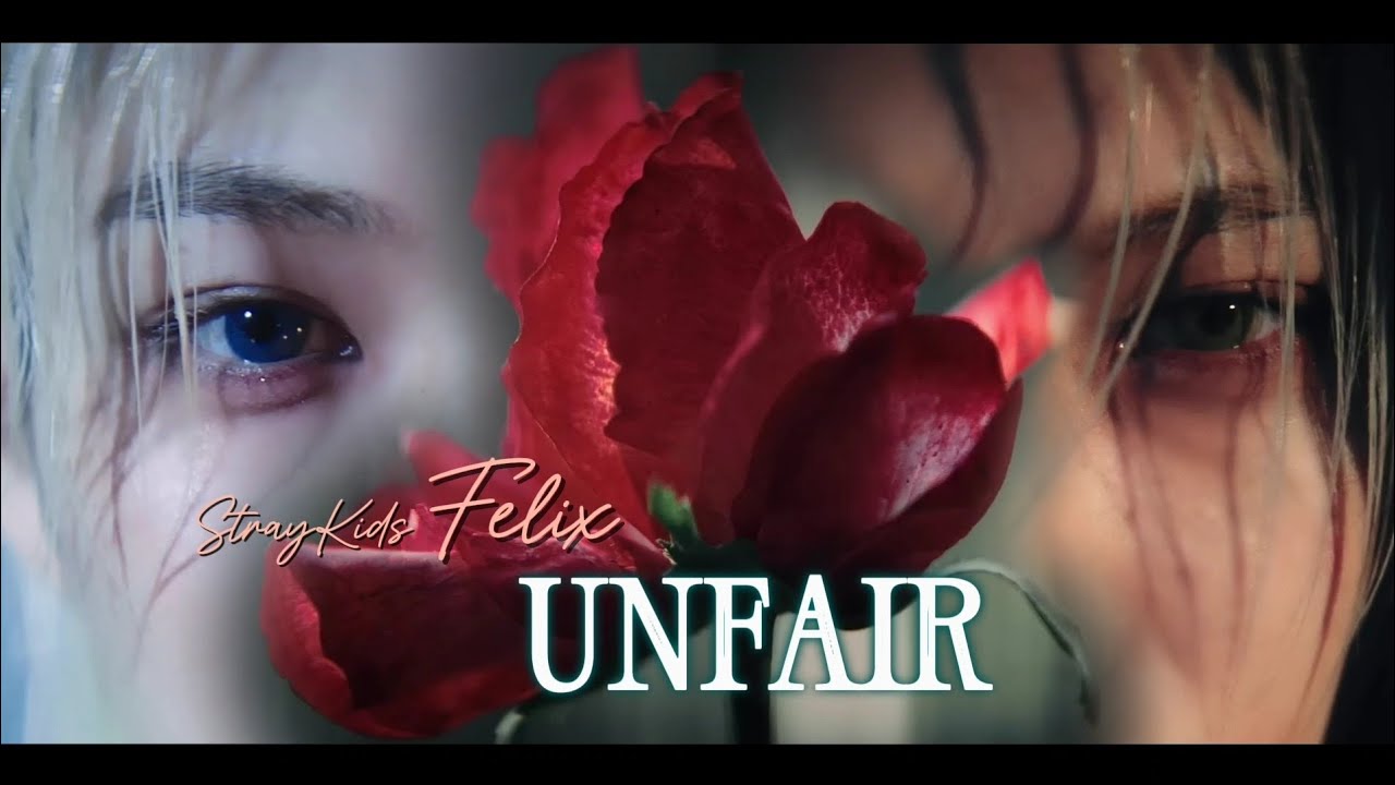[VIETSUB] Felix "Unfair" MV | [Stray Kids : SKZ-PLAYER] lyrics - YouTube
