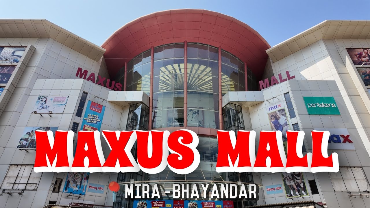 MAXUS MALL | Biggest mall in Mira road - Bhayandar | Mumbai - YouTube