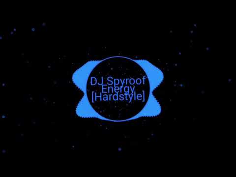 DJ Spyroof - Energy [Hardstyle](Boosted)(By DJ Spyroof)(Edit 2021)