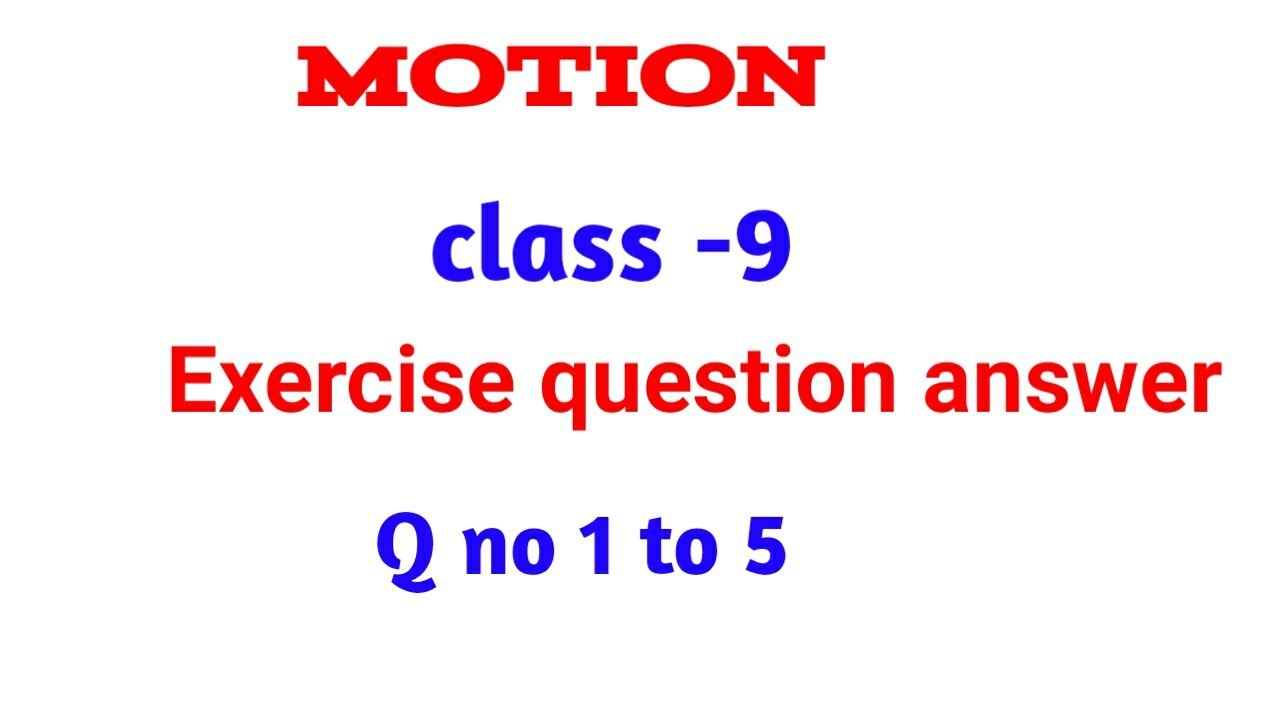 Motion Chapter 8 Class 9 Science Ncert Book Question Answer Of Exercise motion-chapter-8-class-9-science-ncert-book-question-answer-of-exercise