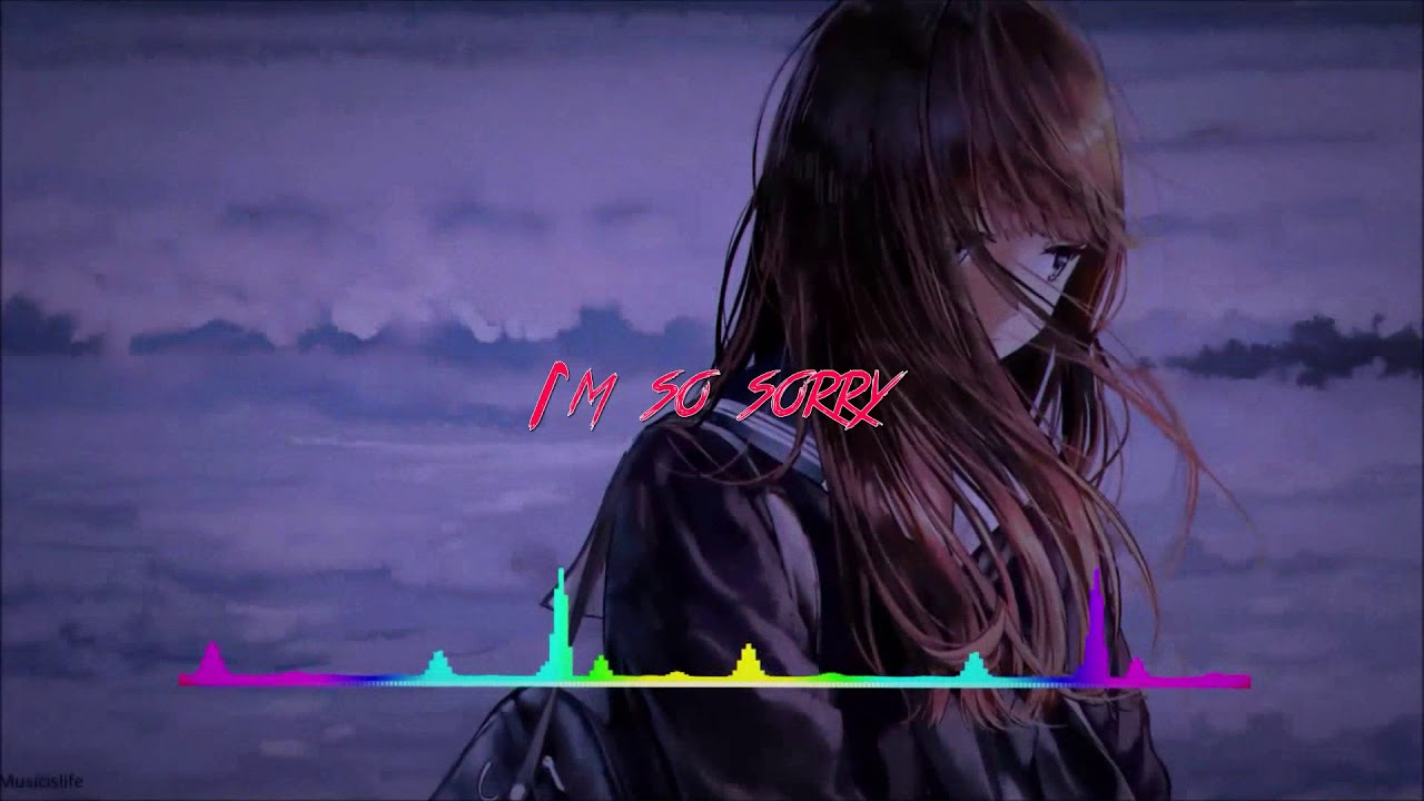 Nightcore I´m So Sorry (Lyrics) - YouTube