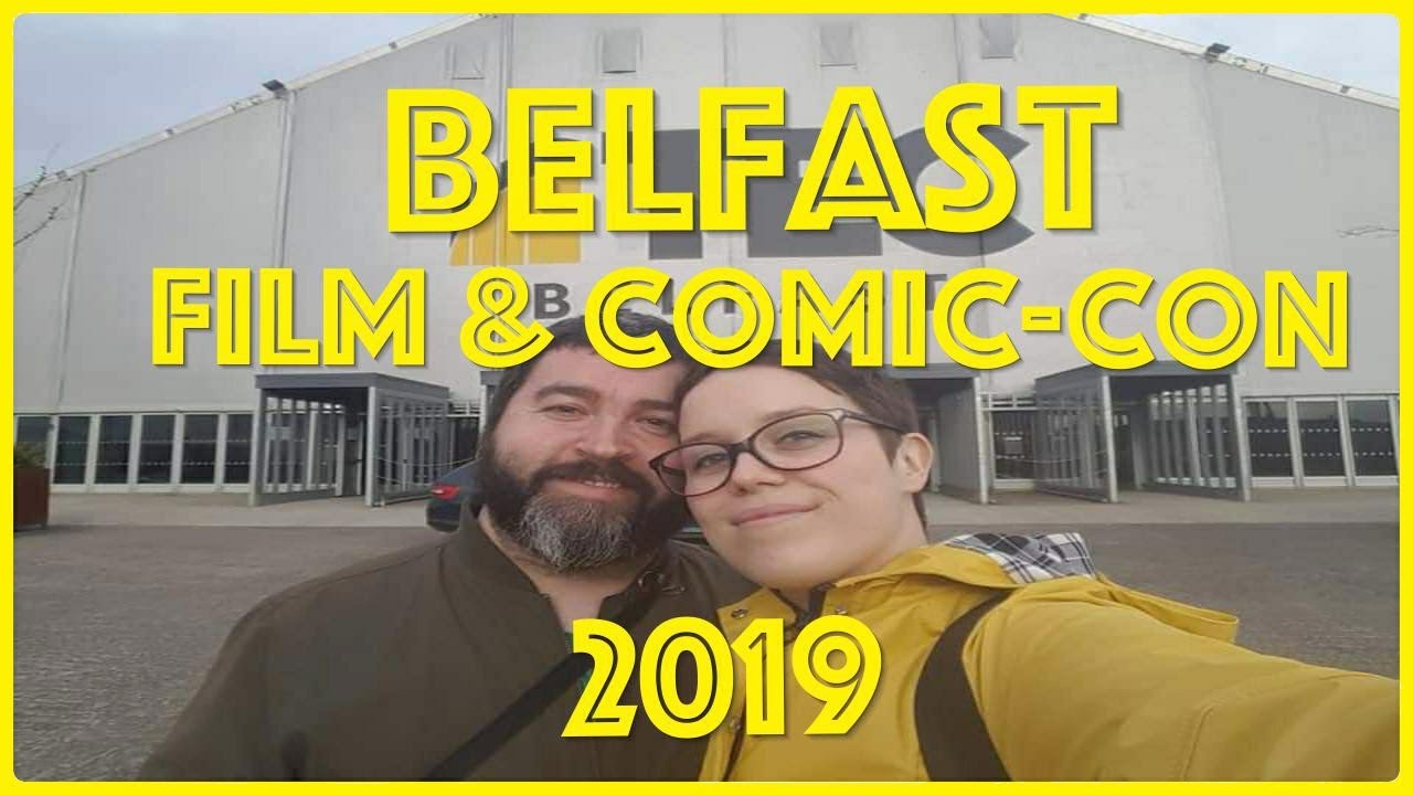 BELFAST FILM & COMIC CON 2019 #Belfast #ComicCon #Cosplay - YouTube
