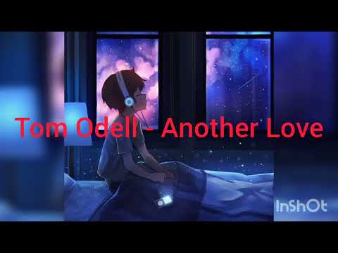 #Inglizcha qoshiqlar #Tom Odell - Another Love