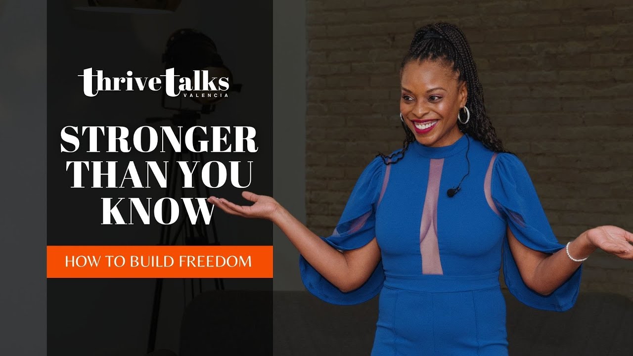 Stronger Than You Know: How to Build Freedom | Lauren Buckner | Thrive Talks Valencia - YouTube